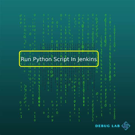 Run Python Script In Jenkins Debug Lab