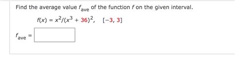 solved find the average value fave of the function f on the