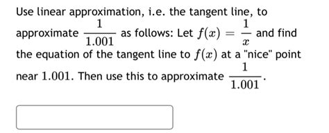 solved use linear approximation i e the tangent line to 1