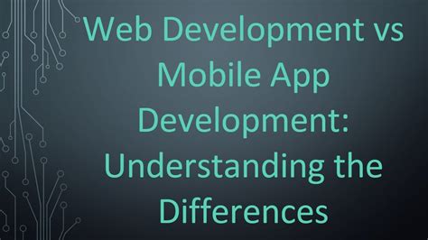 Web Development Vs Mobile App Development Understanding The