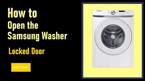 How To Open Your Samsung Washing Machine When The Front Door Is Locked
