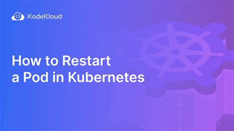 How To Restart A Pod In Kubernetes