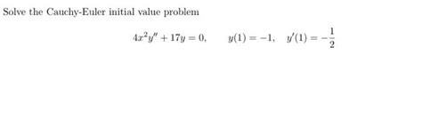 solved solve the cauchy euler initial value problem