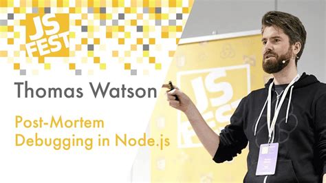 post mortem debugging in node js thomas watson js fest 2019 spring youtube