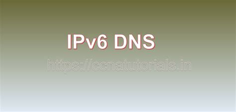 IPv6 DNS CCNA TUTORIALS