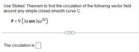 solved use stokes theorem to find the circulation of the