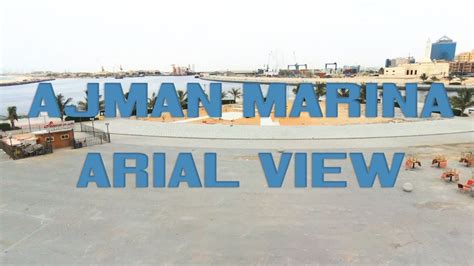 Ajman Marina Arial View Youtube