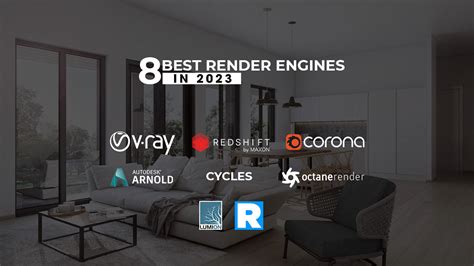 8 Best Render Engines In 2023 VFXRendering
