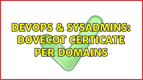 DevOps SysAdmins Dovecot Certicate Per Domains YouTube