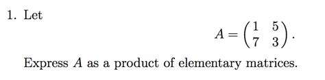 solved 1 let express a as a product of elementary matrices