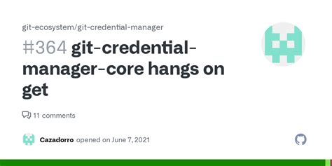 Git Credential Manager Core Hangs On Get Issue 364 Git Ecosystem