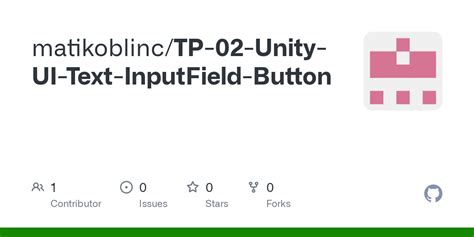 github matikoblinc tp 02 unity ui text inputfield button