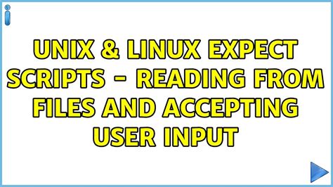unix and linux expect scripts reading from files and accepting user input 2 solutions youtube