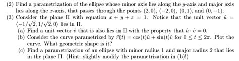 solved 2 find parametrization of the ellipse whose minor axis lies along the y axis and major