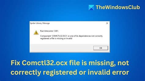Comctl32 Ocx File Is Missing Not Correctly Registered Or Invalid Error