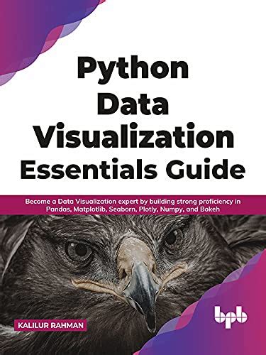 buy python data visualization essentials guide become a data visualization expert by building