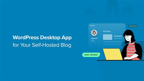 how to use wordpress desktop app for your self hosted blog private label 4 profit