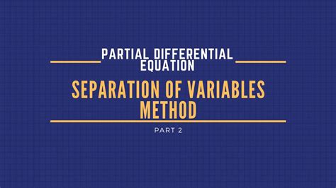 chapter 5 pde separation of variables method part 2 youtube