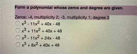 solved form a polynomial whose zeros and degree are given