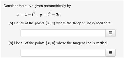solved consider the curve given parametrically by t3 3t