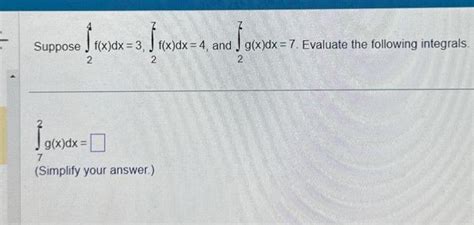 solved suppose ∫24f x dx −3 ∫27f x dx 5 and ∫27g x dx 8
