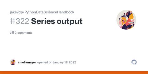 series output · issue 322 · jakevdp pythondatasciencehandbook · github