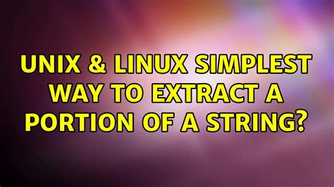 unix and linux simplest way to extract a portion of a string 5 solutions youtube