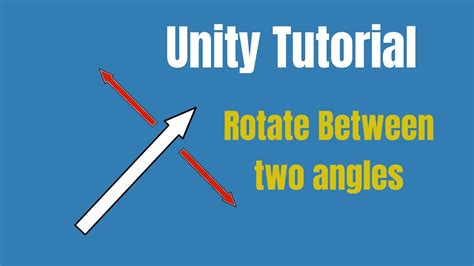rotate between two angles unity tutorial basics youtube