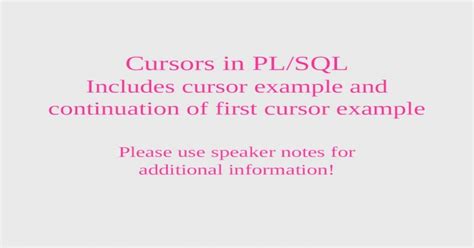 Cursors In Plsql Includes Cursor Example And Continuation Of First Cursor Example Please Use