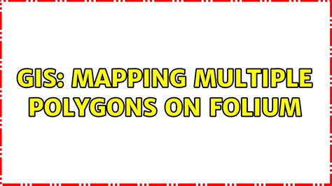 GIS Mapping Multiple Polygons On Folium YouTube