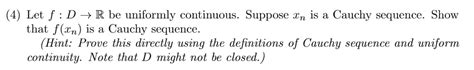 solved let f d r be uniformly continuous suppose tn is cauchy sequence show that f tn