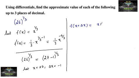 using differentials find the approximate value of 26 1 3 up to 3 places of decimal youtube