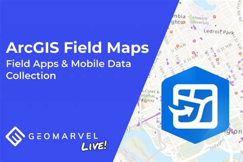 ArcGIS Field Maps 1 Min GeoMarvel