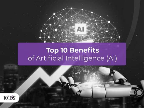 Top 10 Benefits Of Artificial Intelligence AI 10xDS