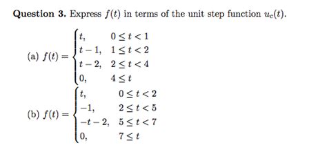 solved question 3 express f t in terms of the unit step