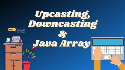 5 1 Upcasting And Downcasting In Java Java Array By Srikant YouTube