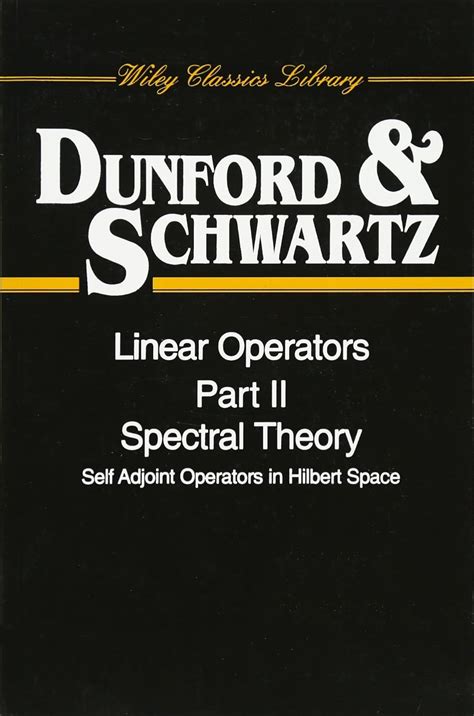linear operators spectral theory self adjoint operators in hilbert space part 2 dunford