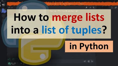 how to merge lists into a list of tuples in python youtube