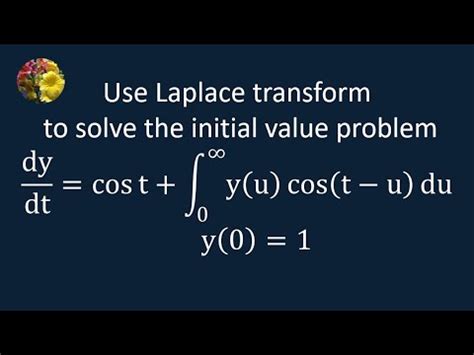 Solving Initial Value Problem Using Convolution Theorem And Laplace