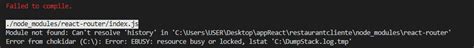 reactjs node modules react router index js module not found can t resolve history in node