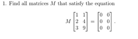 solved 1 find all matrices m that satisfy the equation ſi