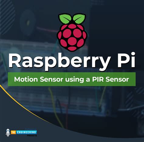 Motion Detection With PIR Sensor Raspberry Pi 4 The Engineering