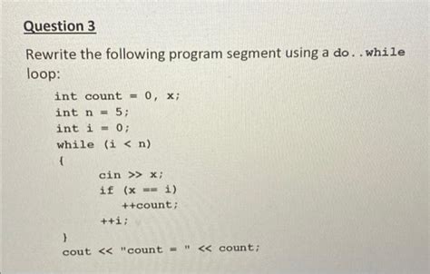 solved question 3 rewrite the following program segment