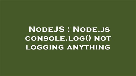 nodejs node js console log not logging anything youtube
