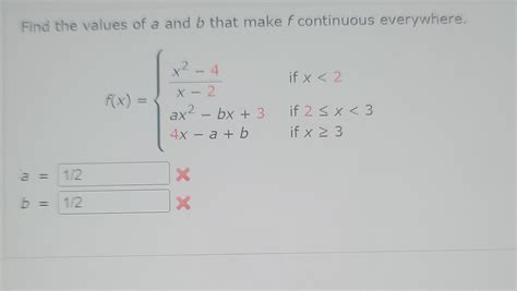 solved find the values of a and b that make f continuous