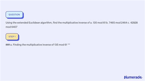 solved using the extended euclidean algorithm find the multiplicative inverse of a 135 mod 61