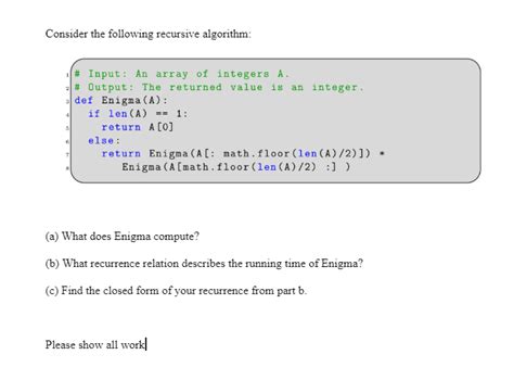 Solved Consider The Following Recursive Algorithm Input Chegg