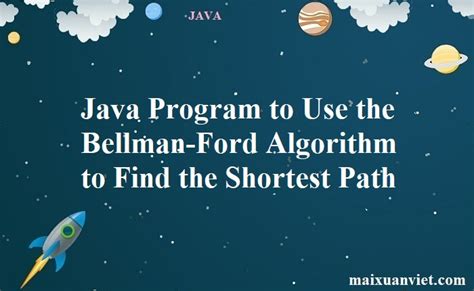 Java Program To Use The Bellman Ford Algorithm To Find The Shortest