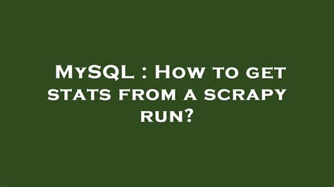 MySQL How To Get Stats From A Scrapy Run YouTube