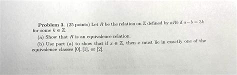 solved problem 3 25 points let r be the relation on z defined by arb if a b 3k for some k
